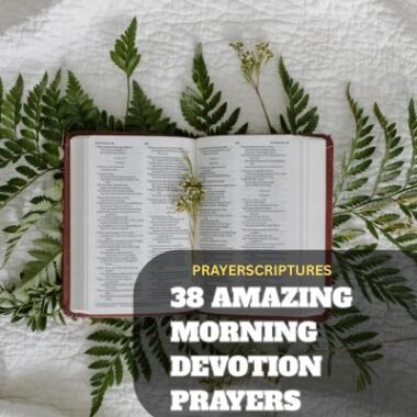 38 Amazing Morning Devotion Prayers